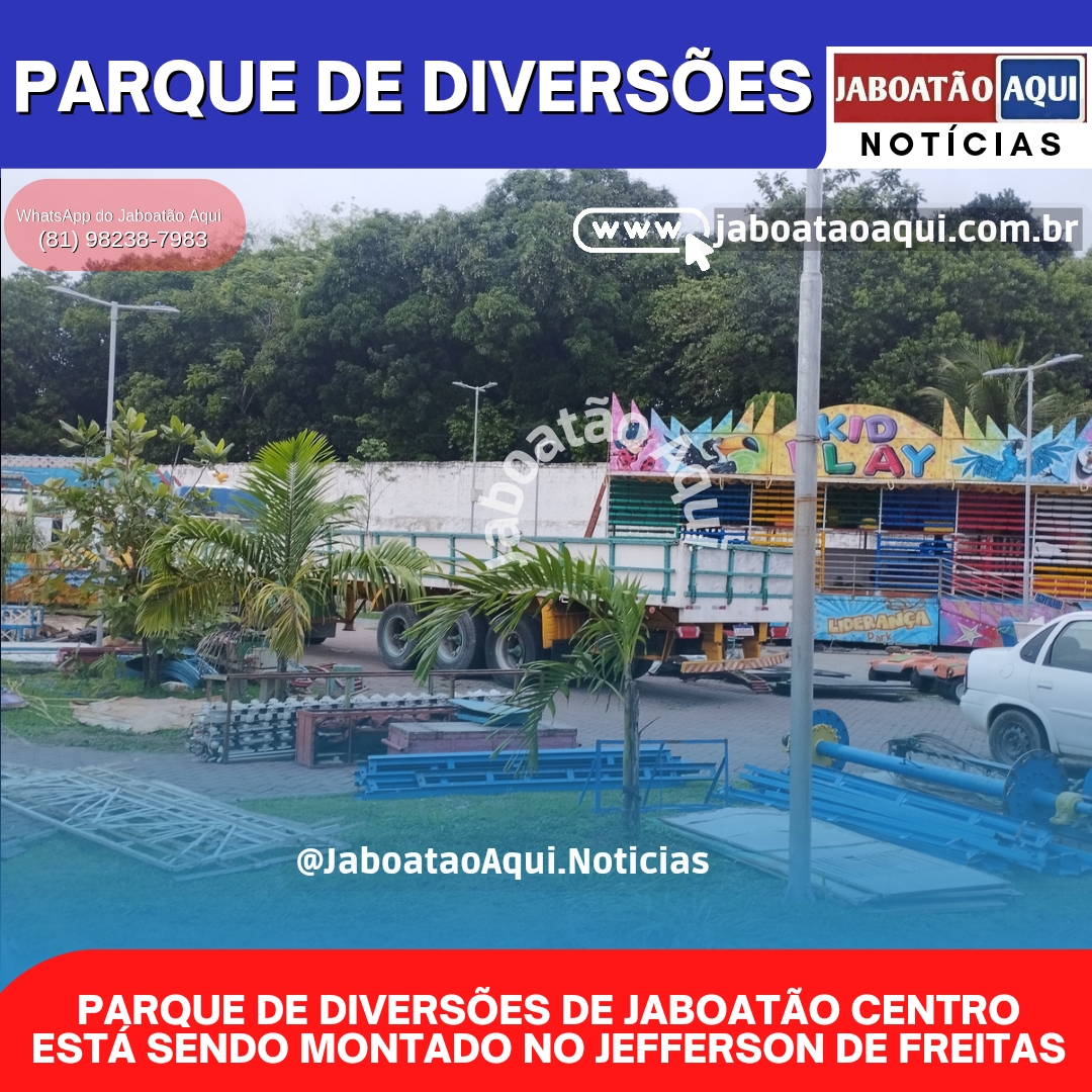 PARQUE DE DIVERSÕES DE JABOATÃO CENTRO ESTÁ SENDO MONTADO NO JEFFERSON DE FREITAS - Jaboatão ...