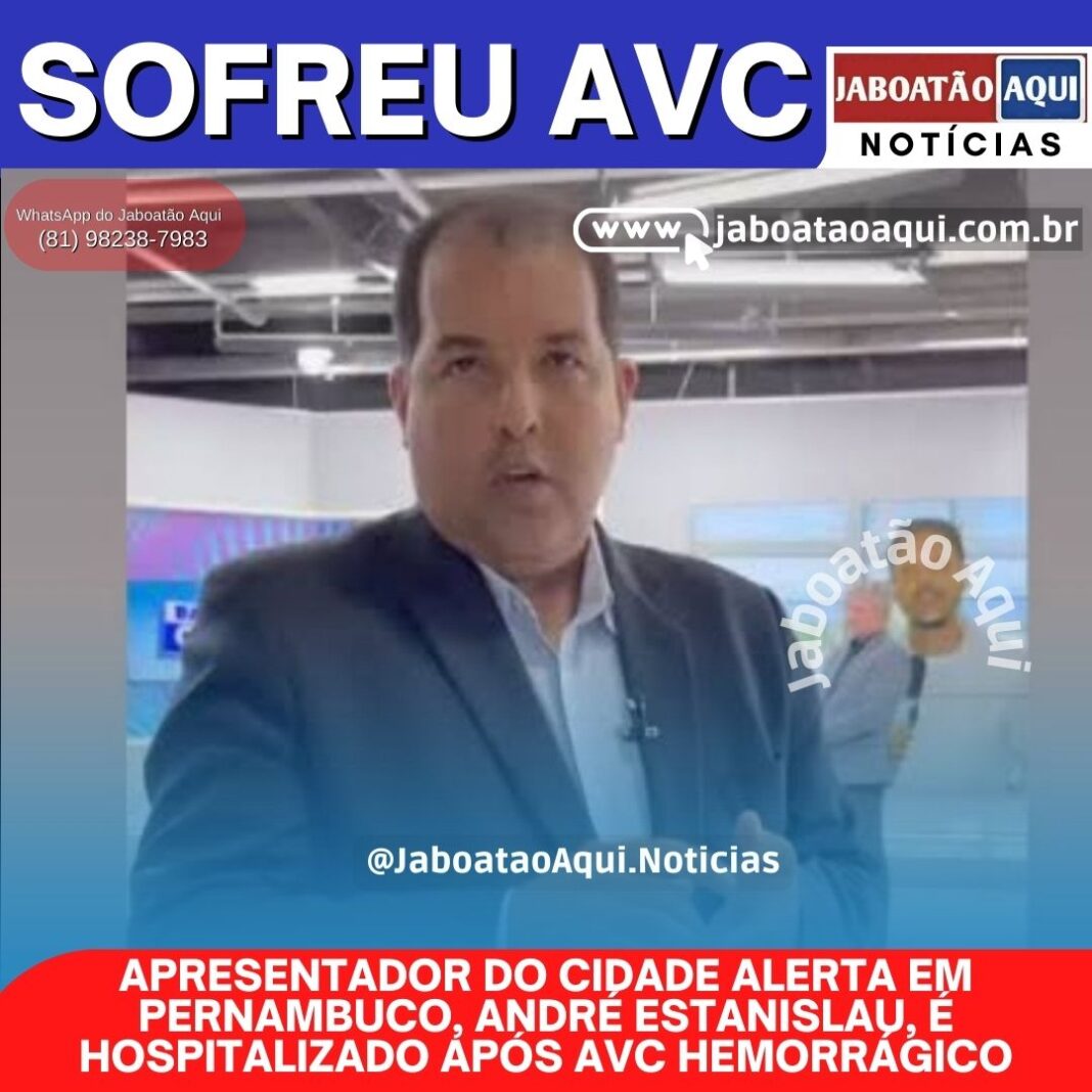 APRESENTADOR DO CIDADE ALERTA EM PERNAMBUCO, ANDRÉ ESTANISLAU, É ...