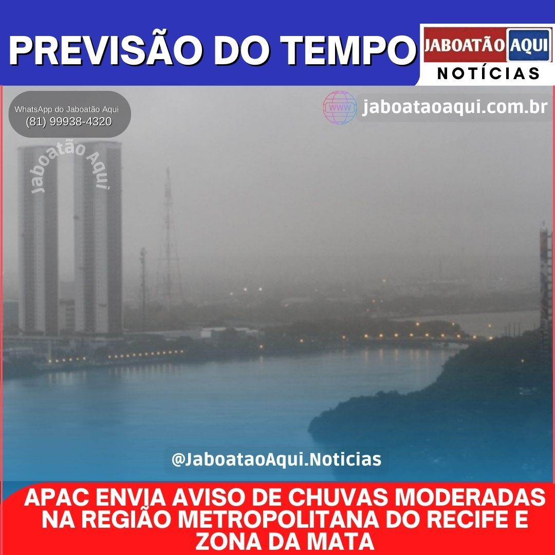 APAC ENVIA AVISO DE CHUVAS MODERADAS NA REGIÃO METROPOLITANA DO RECIFE ...