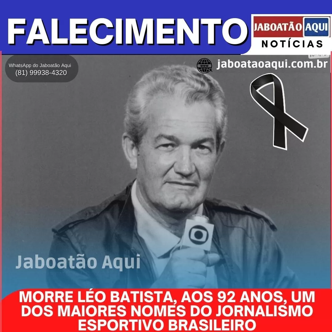 MORRE LÉO BATISTA, AOS 92 ANOS, UM DOS MAIORES NOMES DO JORNALISMO ESPORTIVO BRASILEIRO ...