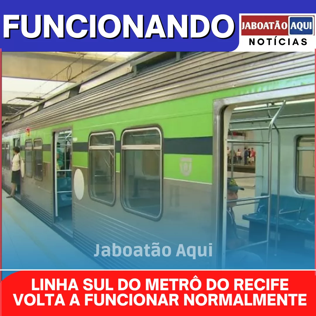 LINHA SUL DO METRÔ DO RECIFE VOLTA A FUNCIONAR NORMALMENTE - Jaboatão ...
